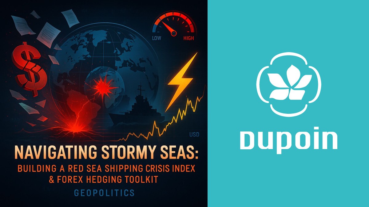 Navigating Stormy Seas: Building a Red Sea Shipping Crisis Index & Forex Hedging Toolkit